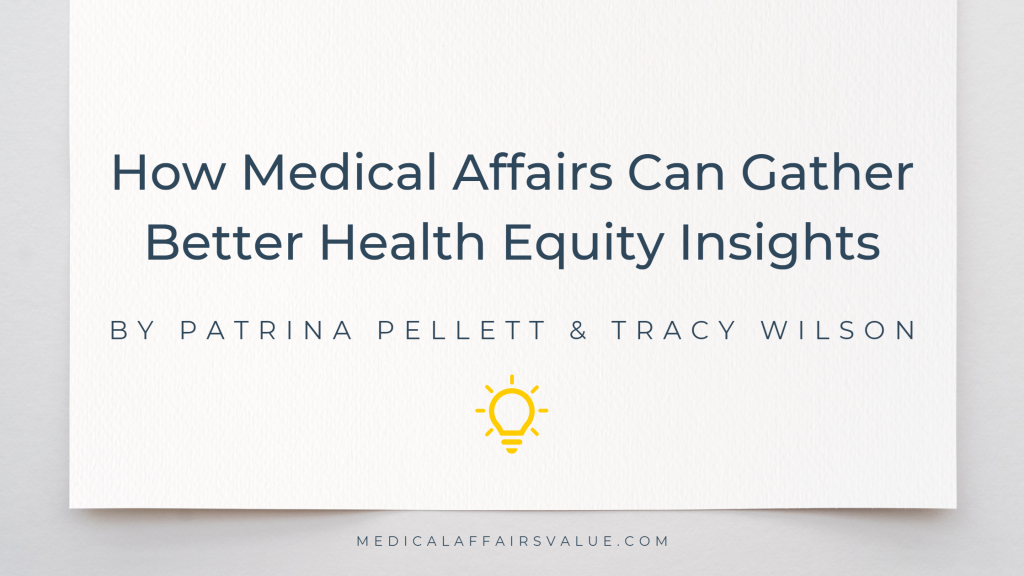 How Medical Affairs Can Gather Better Health Equity Insights