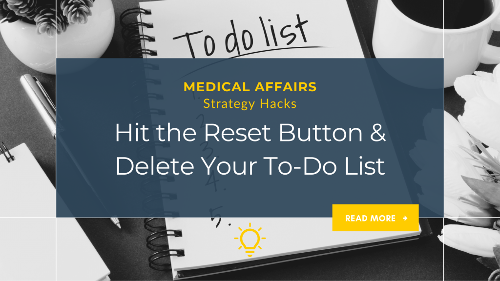 Hit The Reset Button & Delete Your To-Do List | Medical Affairs ...