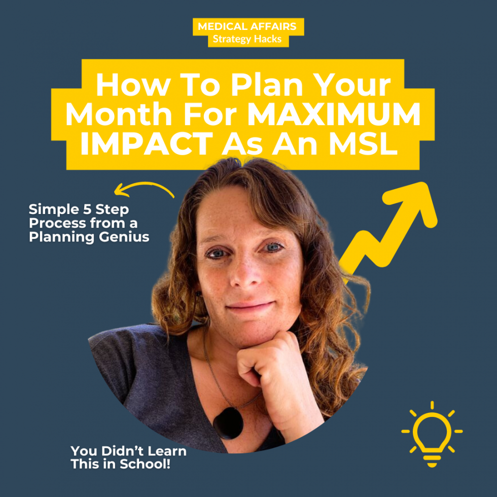 How To Plan Your Month For Maximum Impact As An MSL