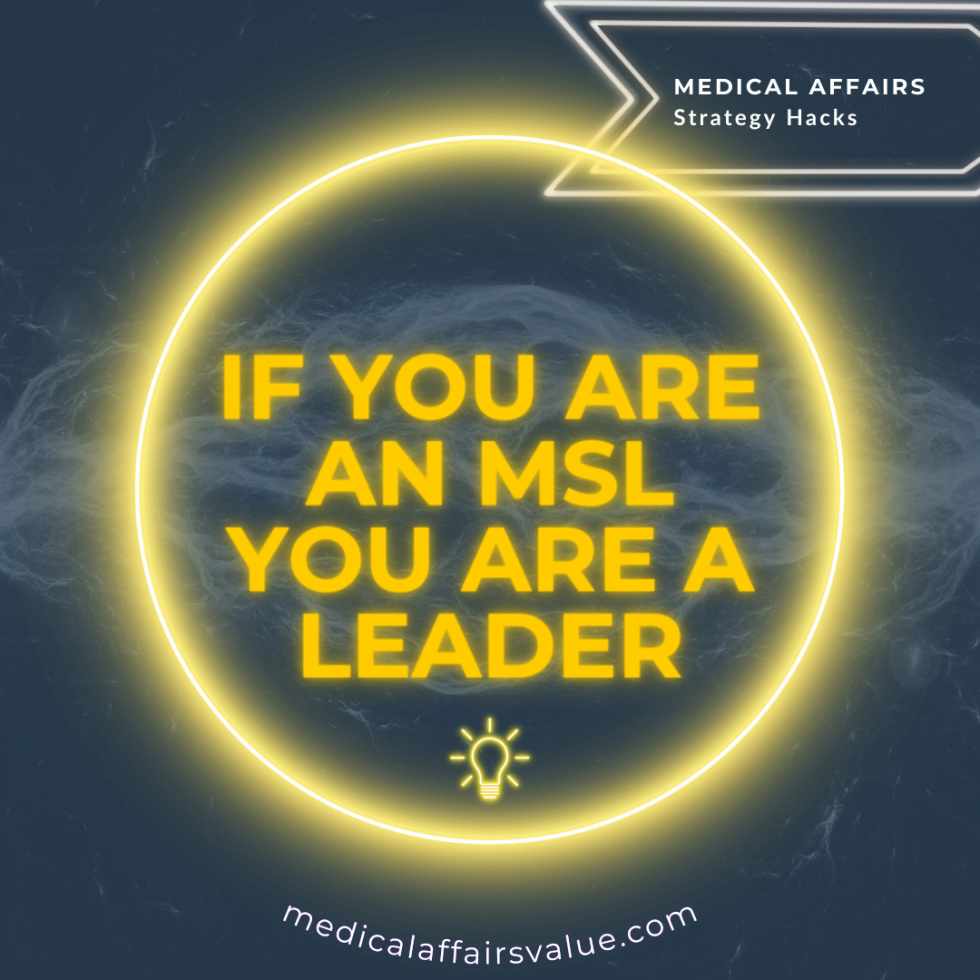If You Are An MSL You Are A Leader | Medical Affairs Value