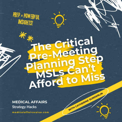 The Critical Pre-Meeting Planning Step MSLs Can’t Afford To Miss